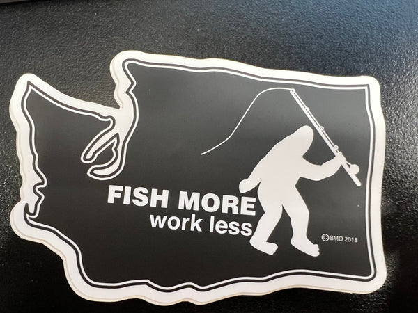 Washington Fish More Work Less Sticker – Bigfoot Mountain Outfitters